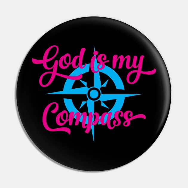 God Is My Compass God Pin Teepublic