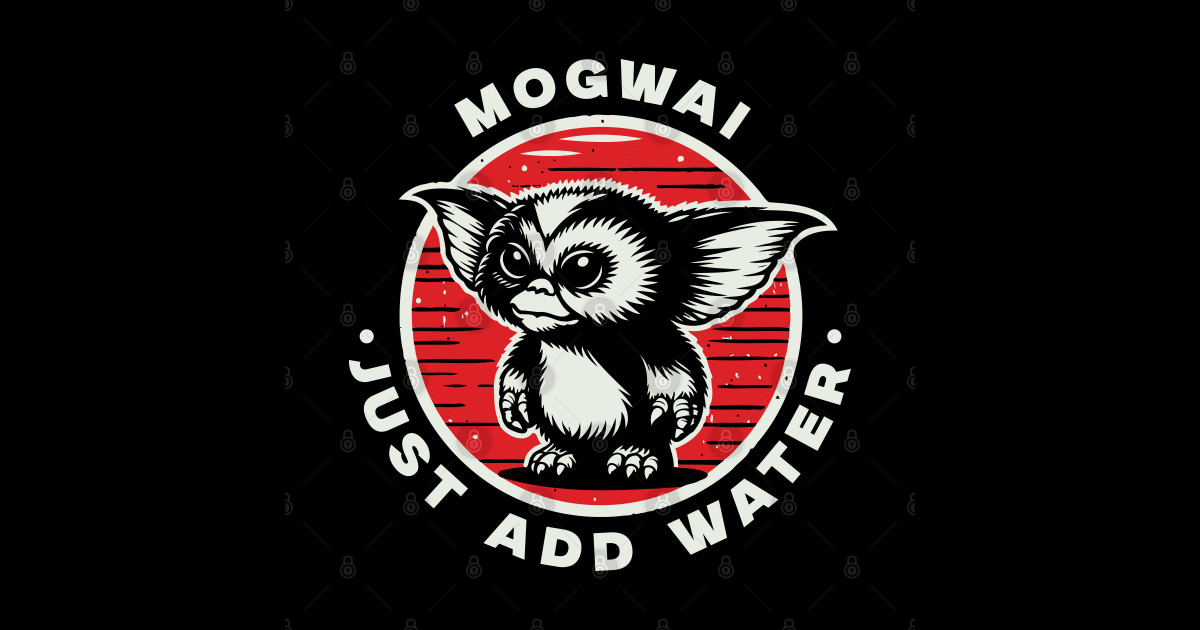 Mogwai - Just Add Water // Gremlins Gizmo - Gremlins - Sticker | TeePublic