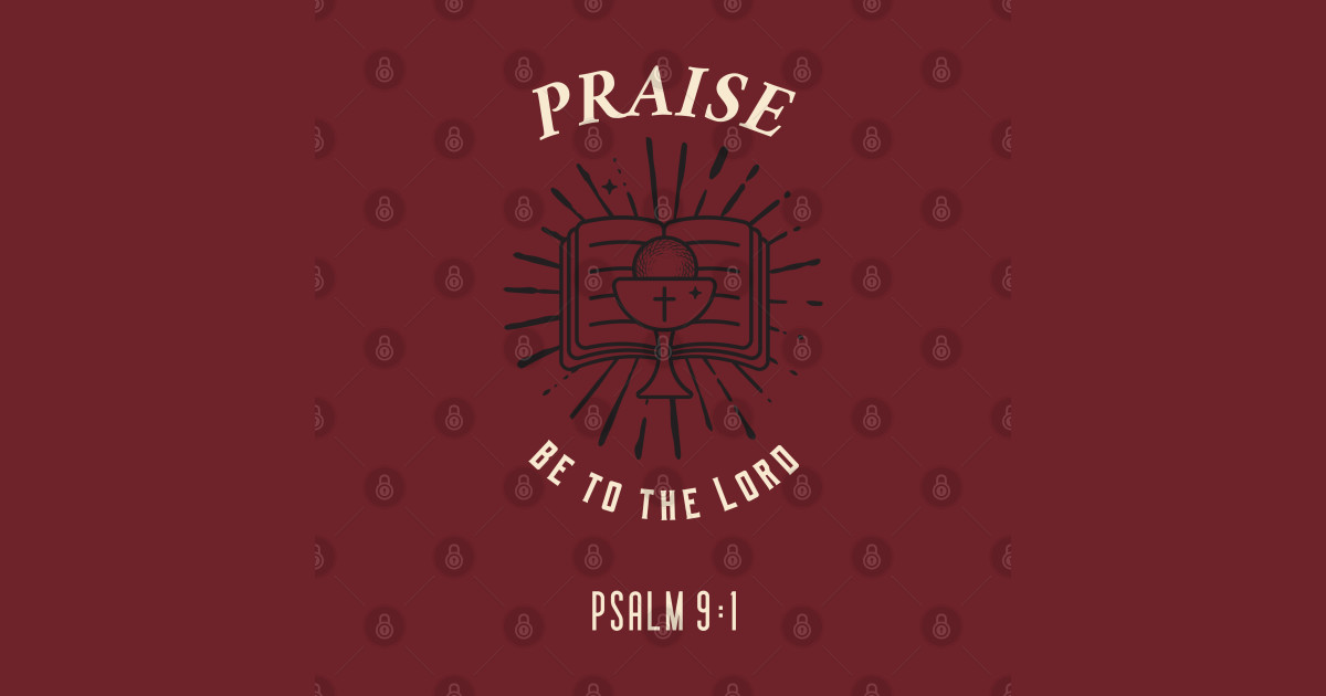 PRAISE BE TO THE LORD - Praise - T-Shirt | TeePublic