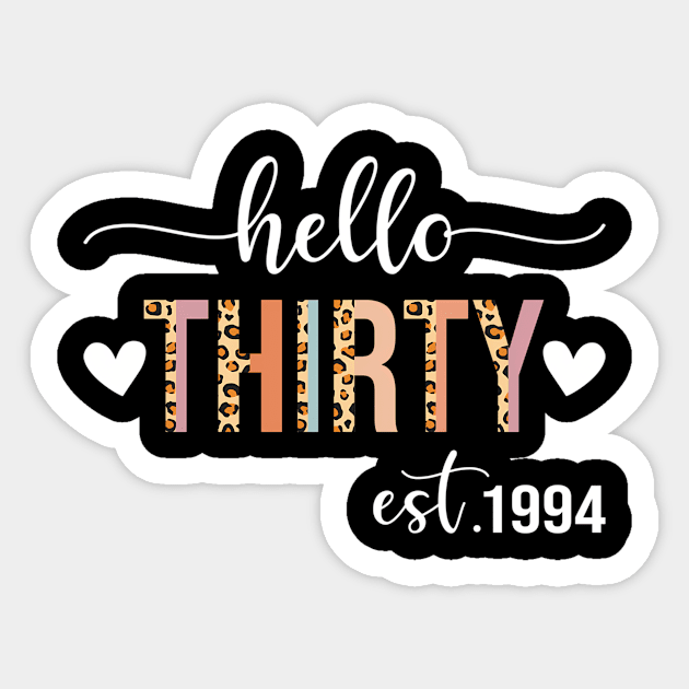 Hello Thirty Est 1994 30 For - 30th Birthday - Sticker | TeePublic