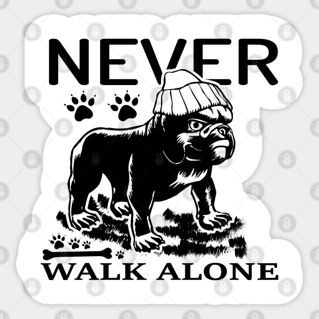 Never walk alone - Never Walk Alone - Sticker | TeePublic