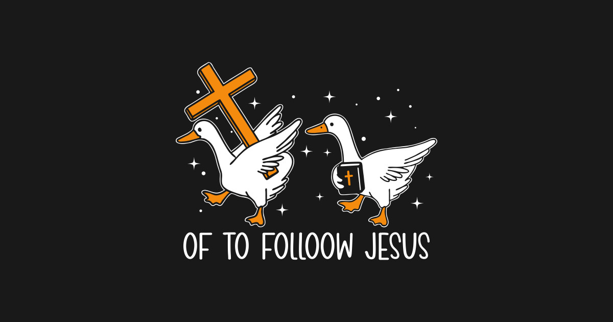 Off to Follow Jesus Christian Funny Goose Faith Cross Bible - Funny ...