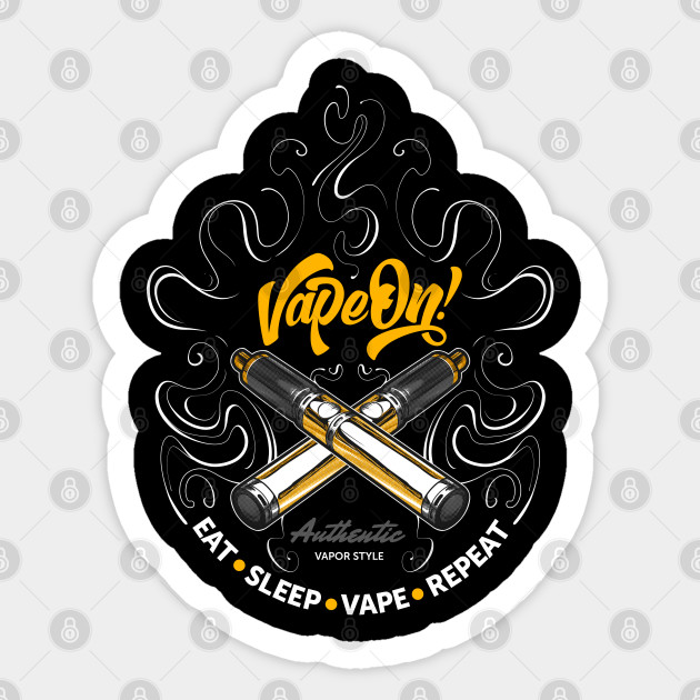 Vape on! - Vape - Sticker | TeePublic