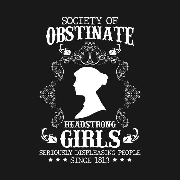 Jane Austen Society Of Obstinate Headstrong Girls - Jane Austen - T ...