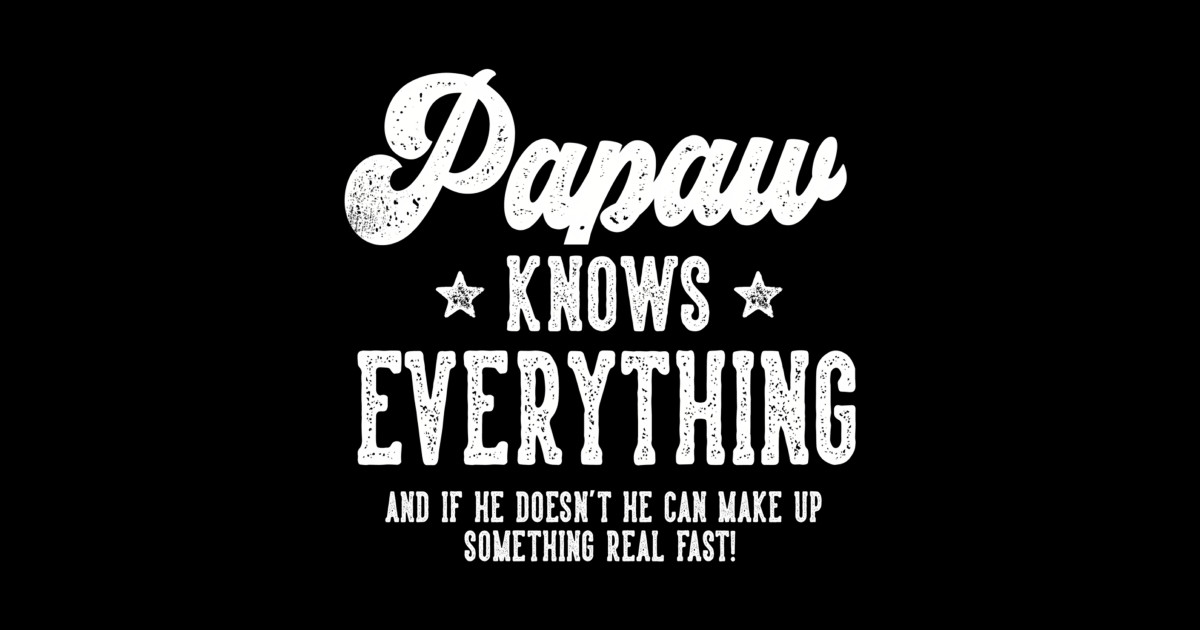 Papaw For Father'S Day Papaw - Funny Papaw Gag Gifts - Sticker | TeePublic