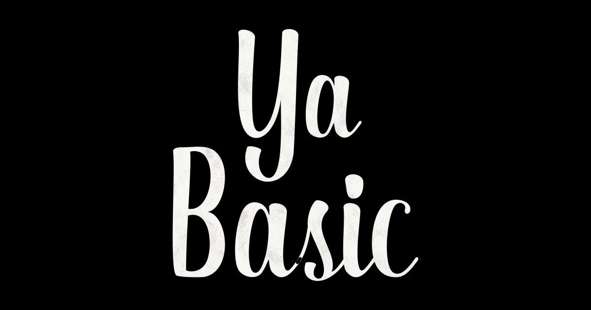Ya Basic - The Good Place - The Good Place Ya Basic - Sticker | TeePublic