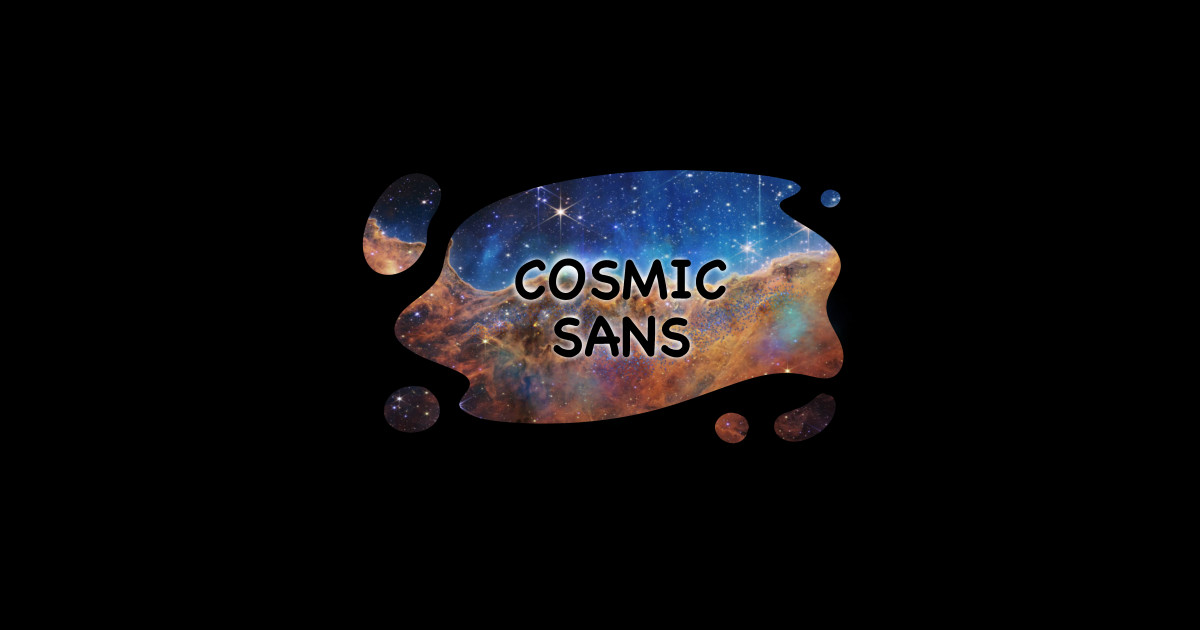 Cosmic Sans - Comic Sans - Magnet | TeePublic