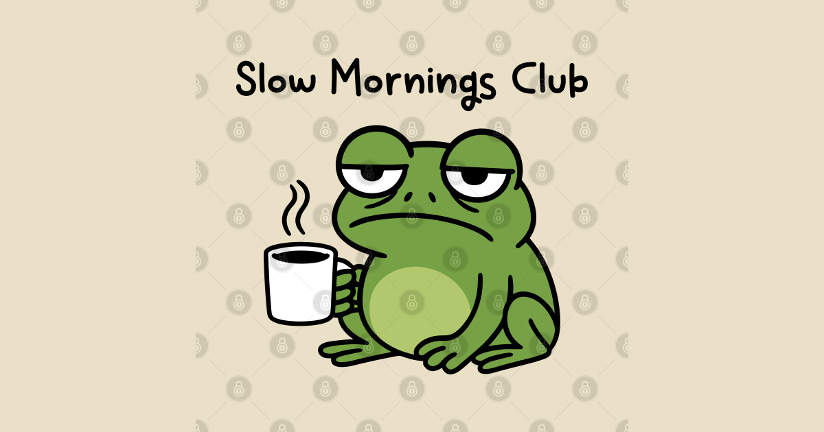 Slow Mornings Club Funny Frog Coffee Cup - Slow Mornings Club - T-Shirt ...