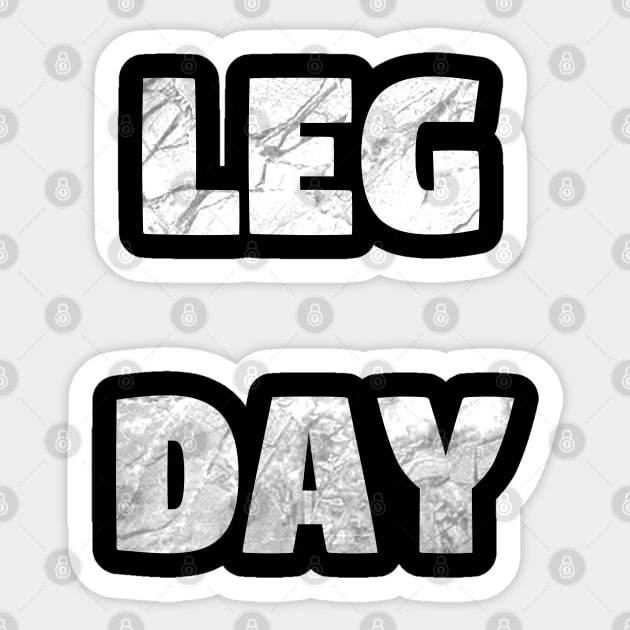 Leg Day - Leg Workout and Gym Design - Gym - Sticker | TeePublic
