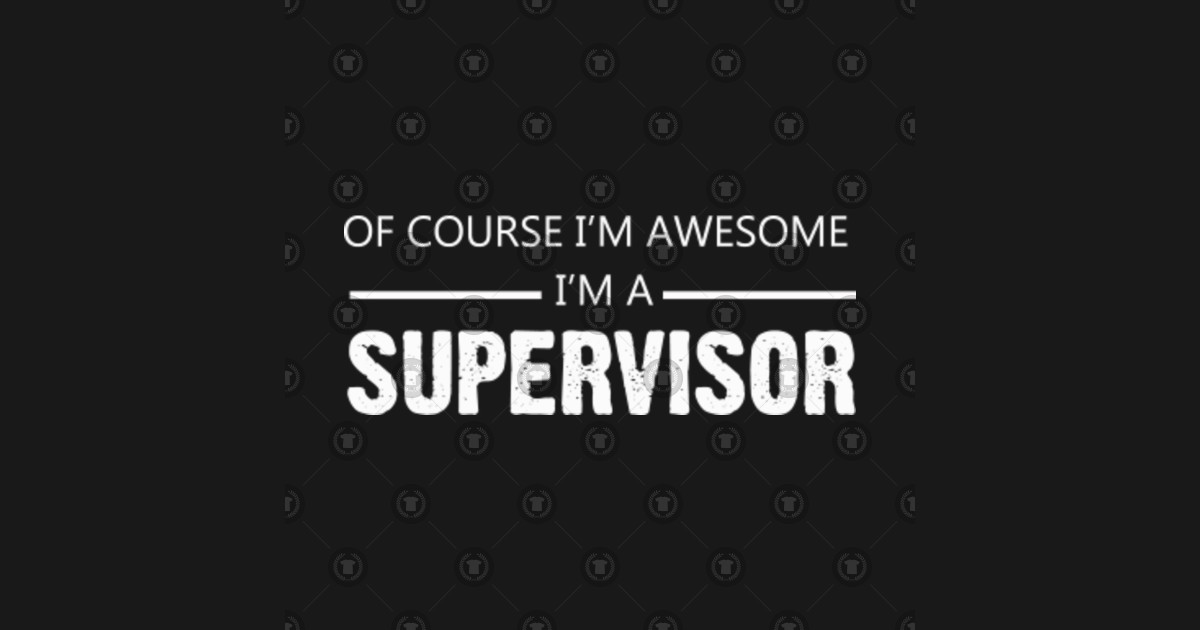 of course i'm awesome i'm a supervisor - Supervisor - Sticker | TeePublic