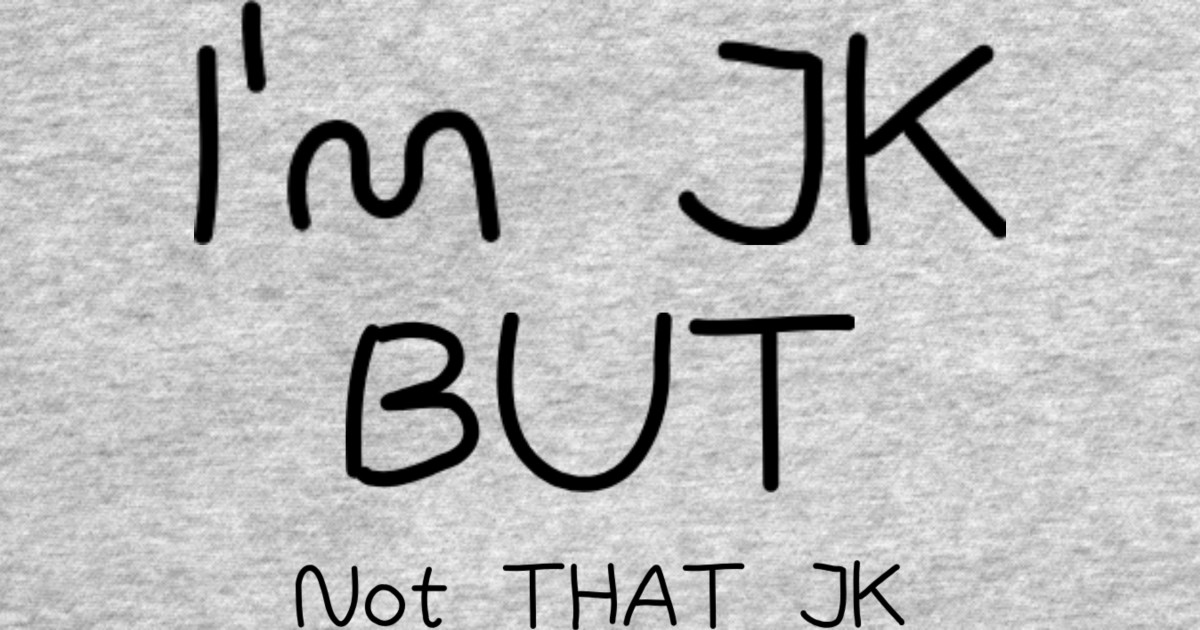 JK JK - Joking - Baseball T-Shirt | TeePublic