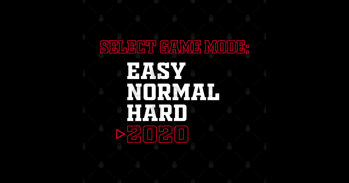 Select Game Mode Easy Normal Hard 2020 Funny Gift - Select Game Mode ...