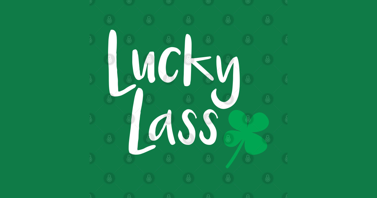Lucky Lass - St Patricks Day - T-Shirt | TeePublic