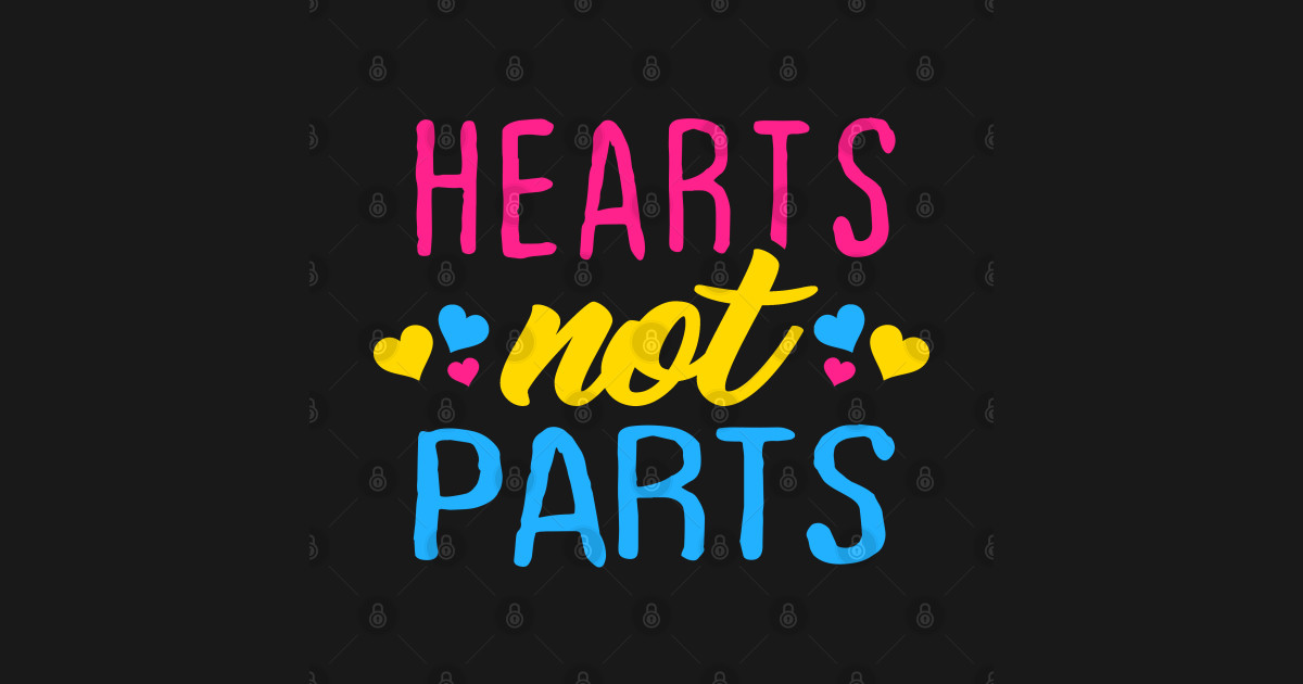 Hearts Not Parts - Pansexual - T-Shirt | TeePublic