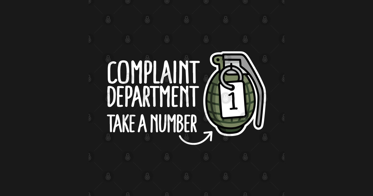 Complaint department take a number hand grenade Funny customer service ...