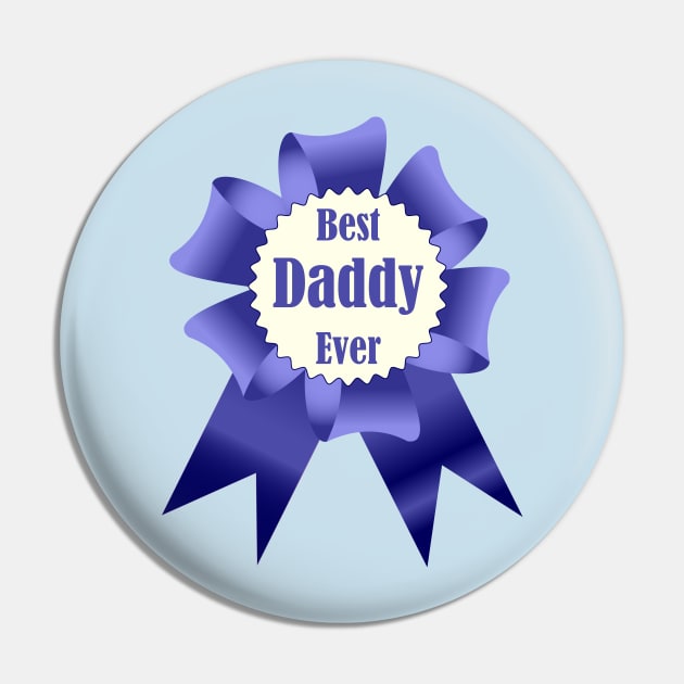 Best Daddy Ever winner award ribbon - Best Daddy Ever - Pin | TeePublic