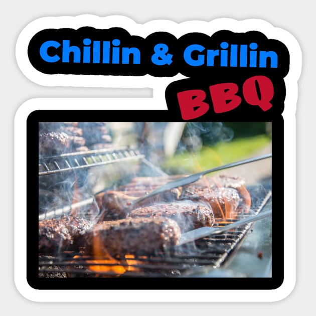 Chillin and Grillin, BBQ - Bbq - Sticker | TeePublic