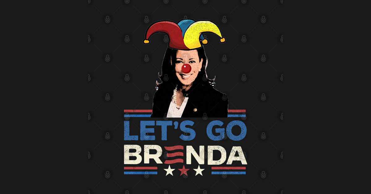LET'S GO BRENDA KAMALA HARRIS 2024 - Lets Go Brenda - T-Shirt | TeePublic