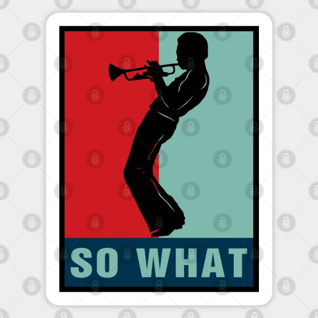 Retro Hope Style So What - Miles Davis - Sticker | TeePublic