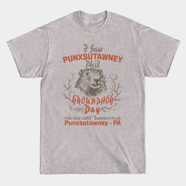 Groundhog Day I Saw Punxsatawney Phil - Groundhog Day - T-Shirt sold by ...