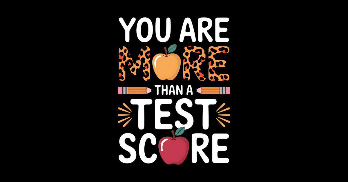 Testing Day You're More Than a Test Score - Test Day - Posters and Art ...