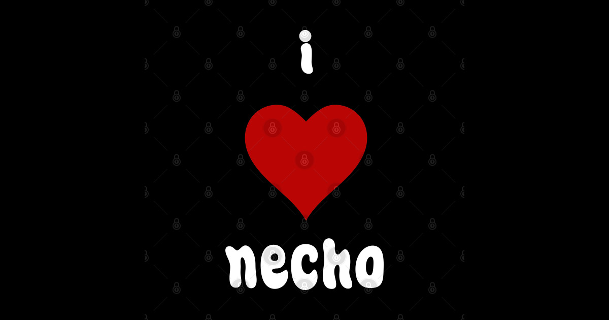 I Love Necho - I Love Necho - Sticker | TeePublic