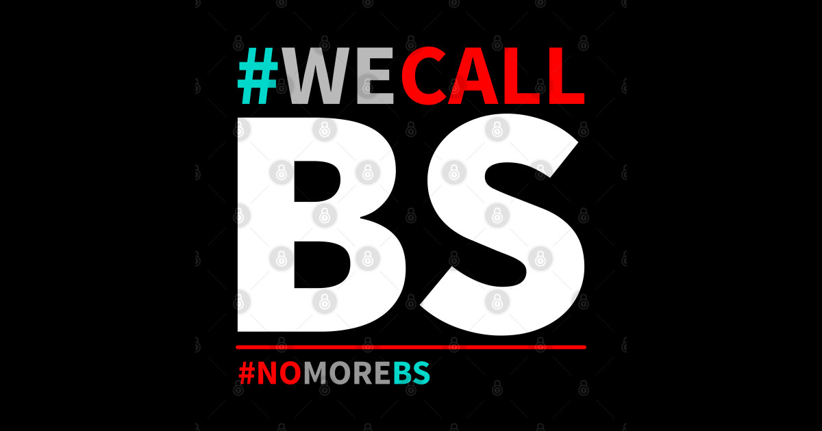 We Call BS - We Call Bs - T-Shirt | TeePublic