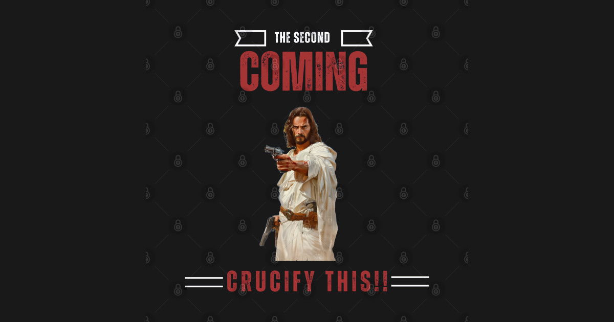 Jesus, second coming, Crucify This!! - Jesus Meme - T-Shirt | TeePublic