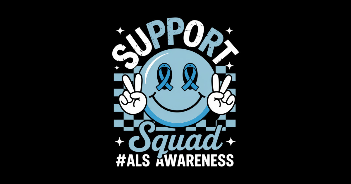 Support Squad Amyotrophic Lateral Sclerosis ALS Awareness - Als ...