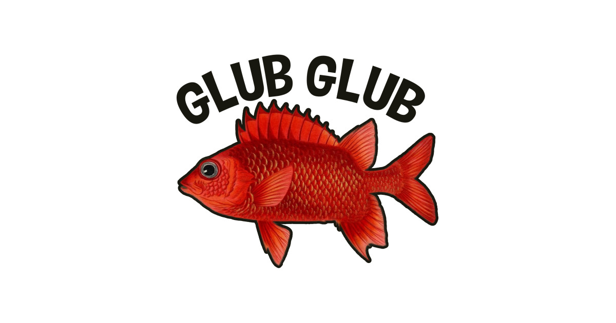 glub glub shiny red fish meme - Hydro - T-Shirt | TeePublic