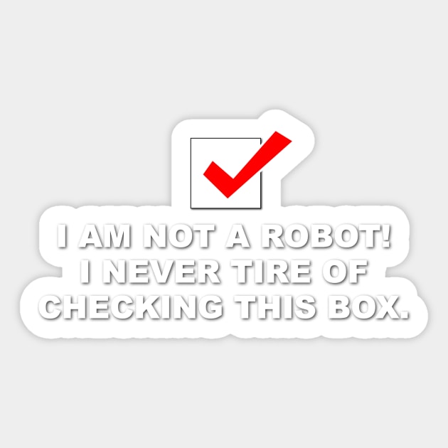 Not a bot - Robots - Sticker | TeePublic