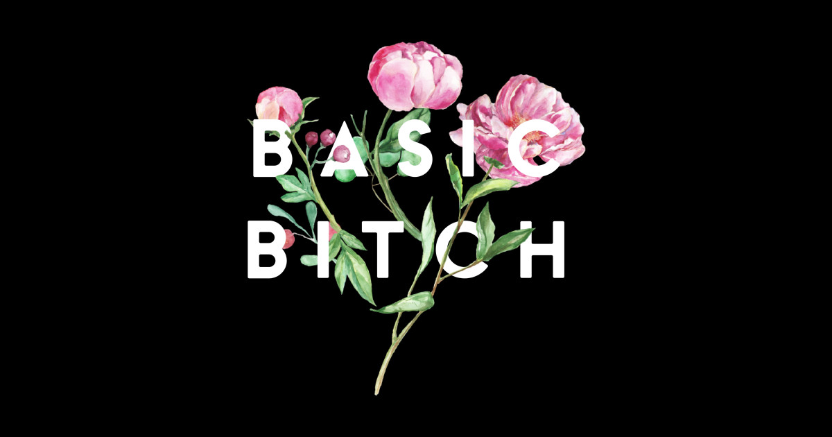 Basic Bitch - Basic Bitch - Sticker | TeePublic