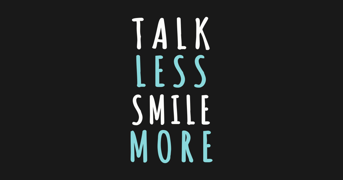 Talk less smile more - Talk Less Smile More Hamilton - T-Shirt | TeePublic