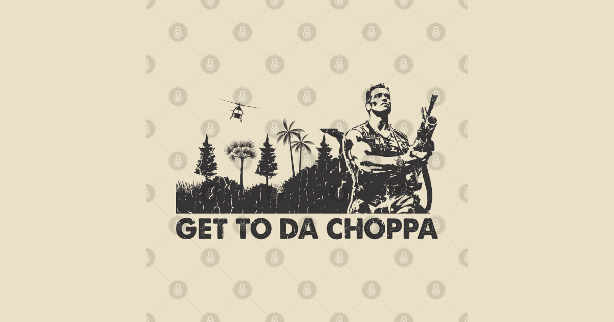 Get To Da Choppa - Movie - T-Shirt | TeePublic
