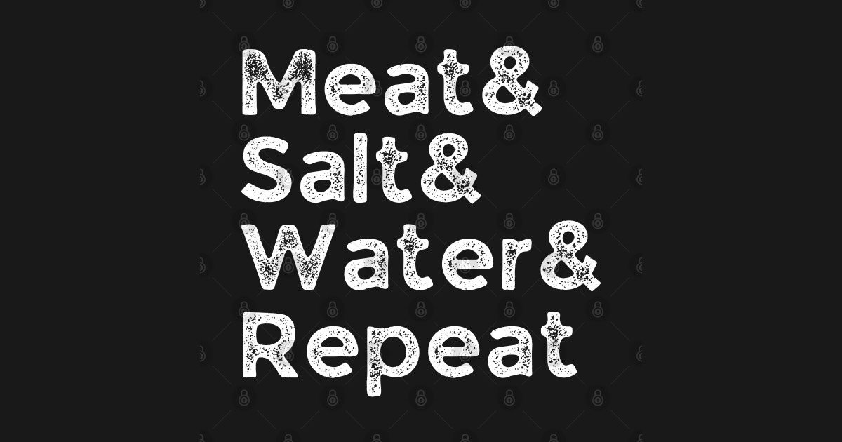 Meat& Salt& Water& Repeat Funny Meat Lover Carnivore BBQ Fan - Meat ...