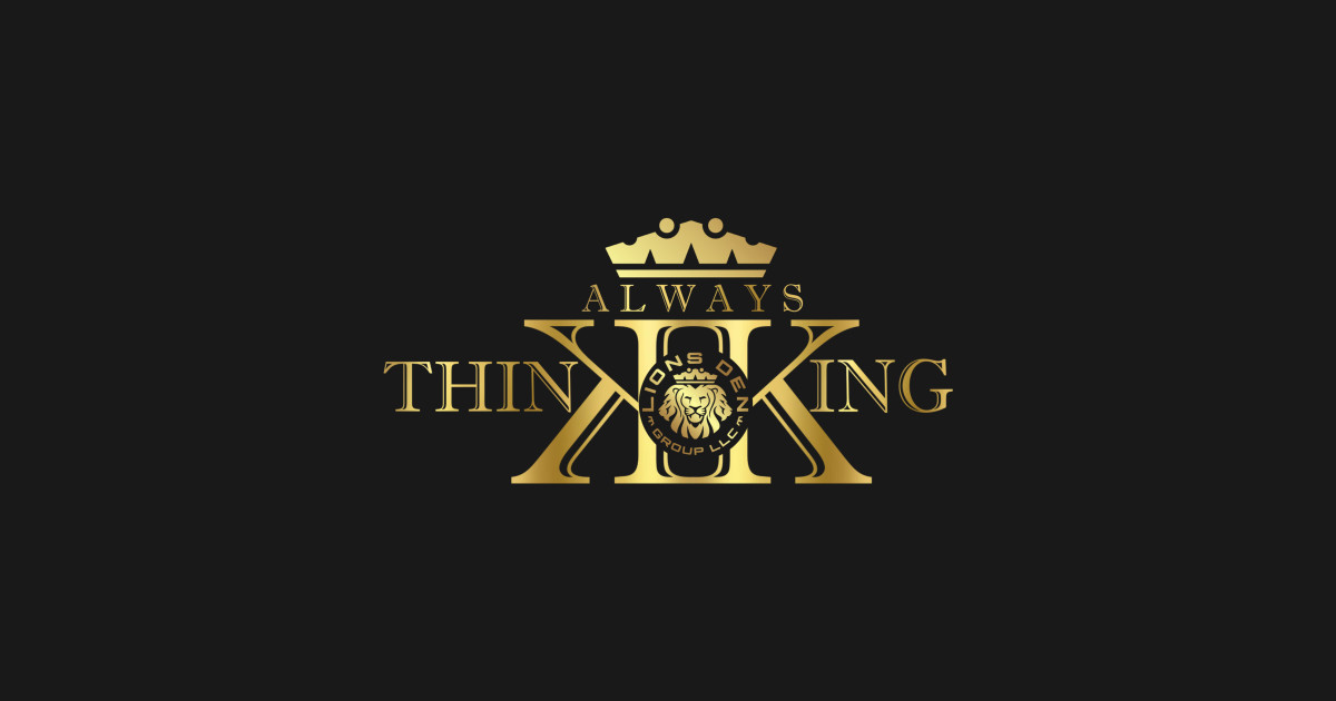 Gold Always Think King T-shirt - Thinking - T-Shirt | TeePublic
