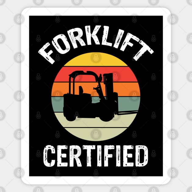 Forklift Certified - Forklift - Sticker | TeePublic