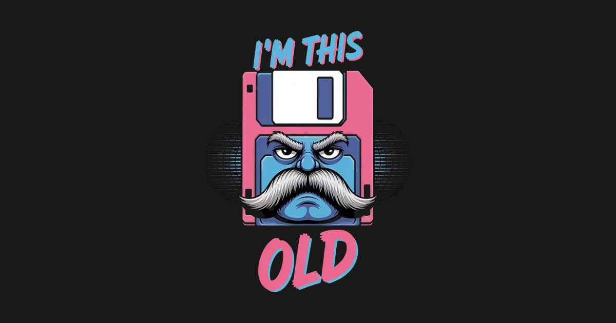 I'm This Old Floppy Disk Meme Throwback - Im This Old Floppy Disk Meme ...