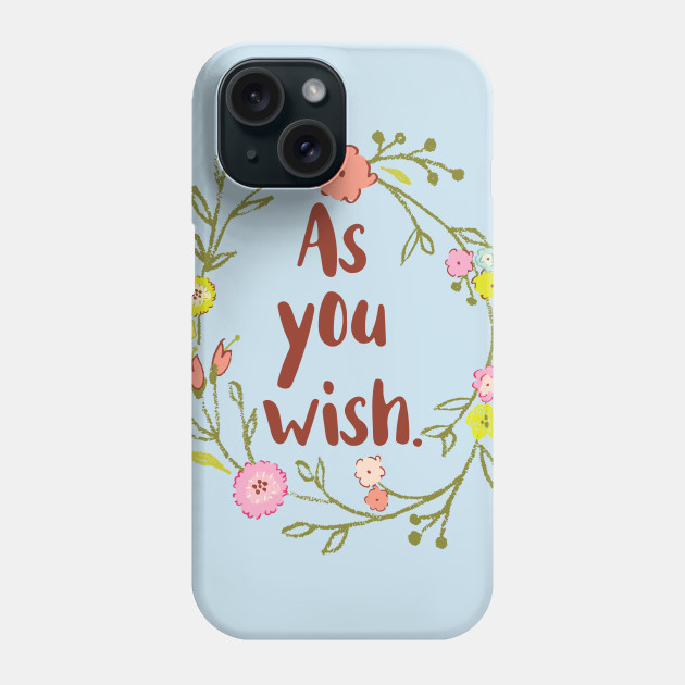 As You Wish Wish Phone Case TeePublic