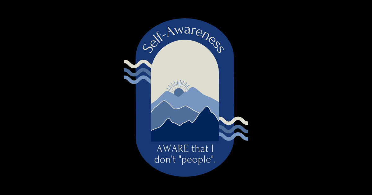 Self-Awareness Aware That I Don't "People" - Funny Quote - Sticker ...
