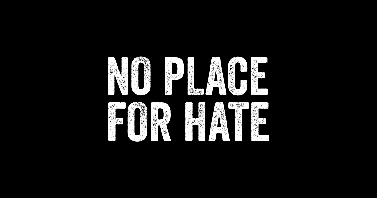 No-Place-For-Hate-White-Edition - No Place For Hate - Posters and Art ...