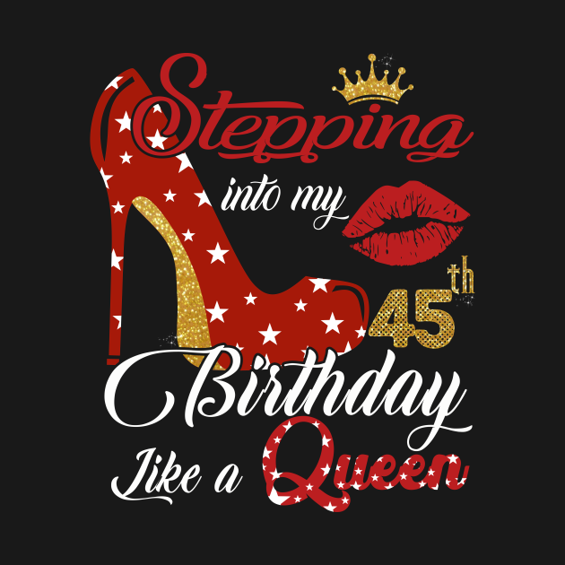 Stepping into my 45th Bithday Like A Queen 45 years old - Stepping Into ...
