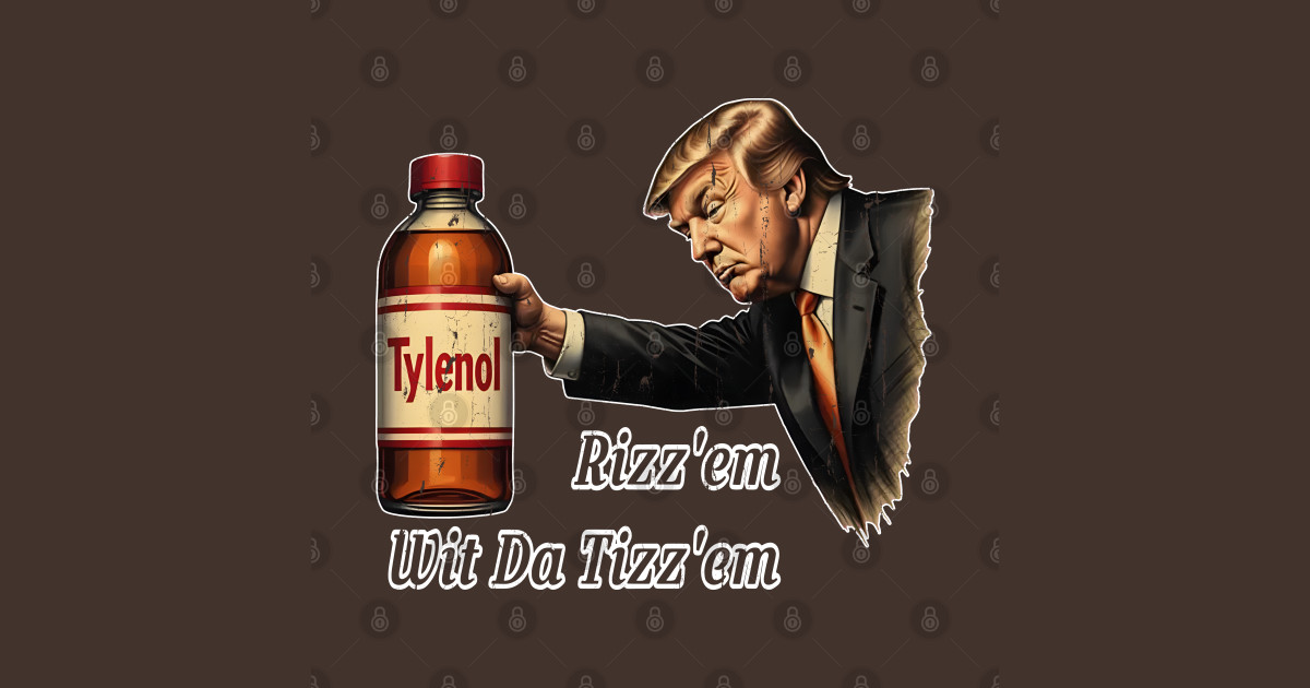 Rizz'em Wit Da Tizz'em - Rizzem Wit Da Tizzem - T-Shirt | TeePublic