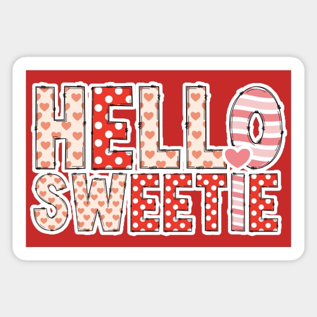 Hello Sweetie Valentines Day - Valentines Day - Sticker | TeePublic