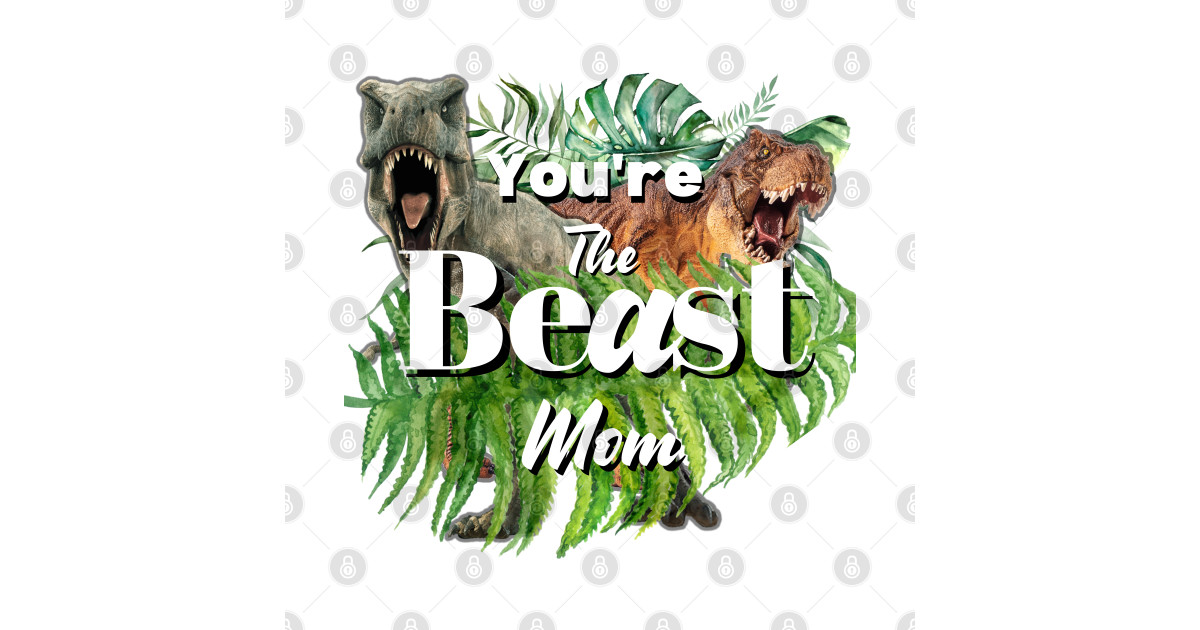 You're the BEaST Mom - Mothers Day - T-Shirt | TeePublic