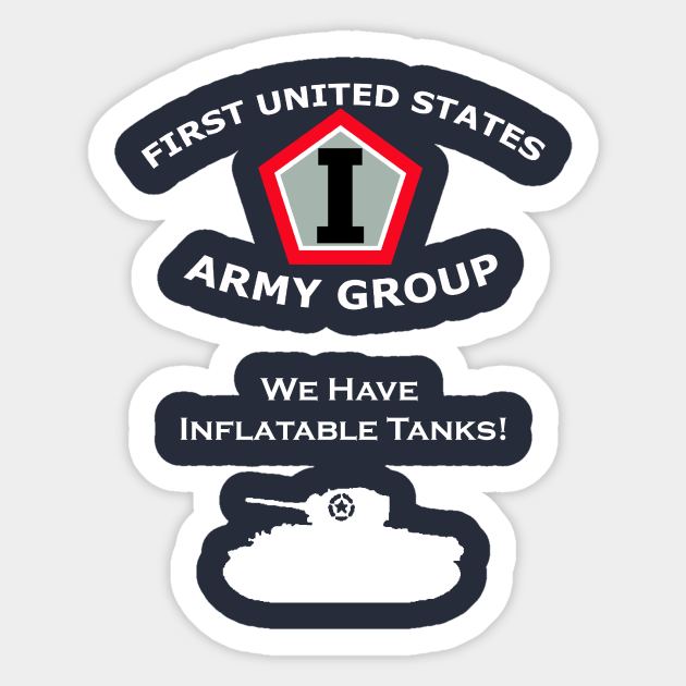 FUSAG - We Have Inflatable Tanks! - Military History - Sticker | TeePublic