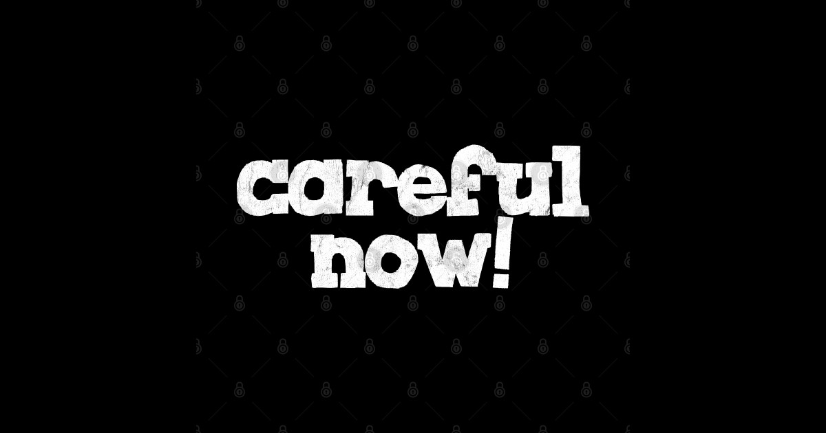 careful Now! - Father Ted - Sticker | TeePublic