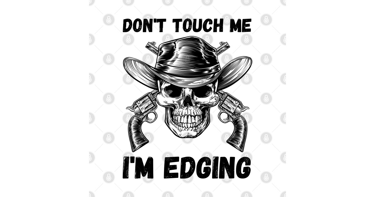 Don't Touch Me I'm Edging - Bdsm - T-Shirt | TeePublic