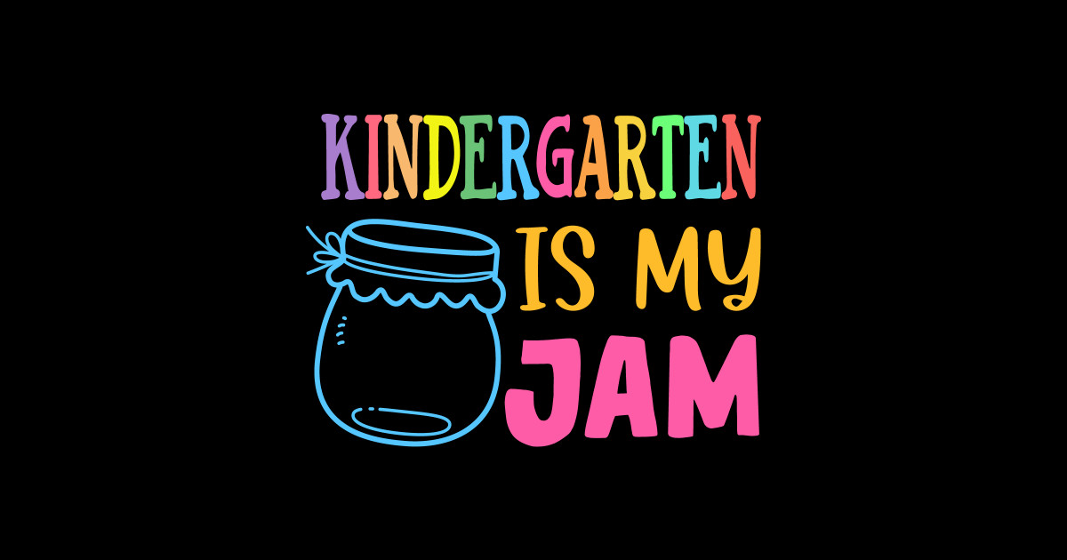 Kindergarten is my Jam | Funny First Day of School Teacher Girls & Boys ...