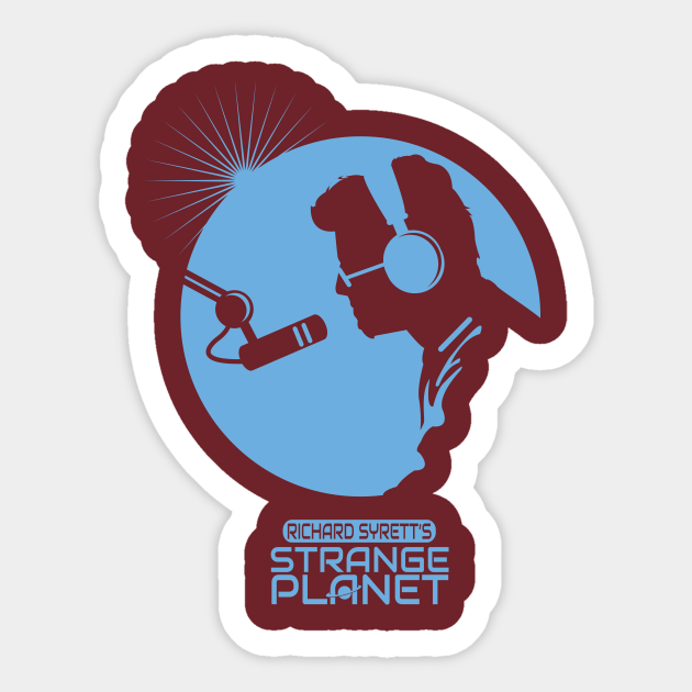 Richard Syrett's Strange Planet - Strange Planet - Sticker | TeePublic